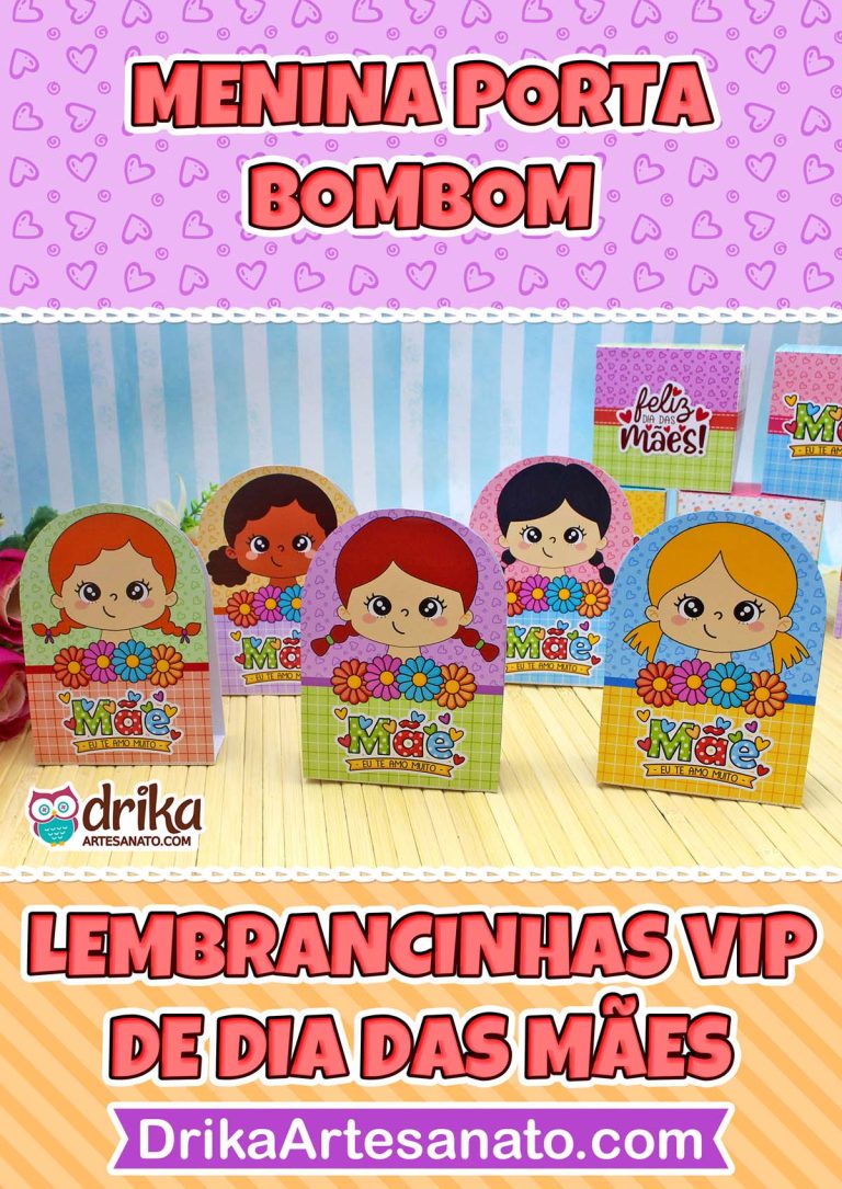 Lembrancinha de Dia das Mães: Menina Porta Bombom Cute